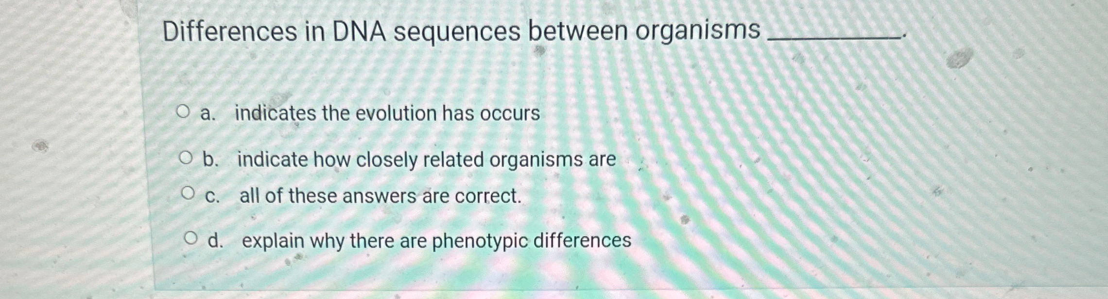 Solved Differences in DNA sequences between organisms.a. | Chegg.com