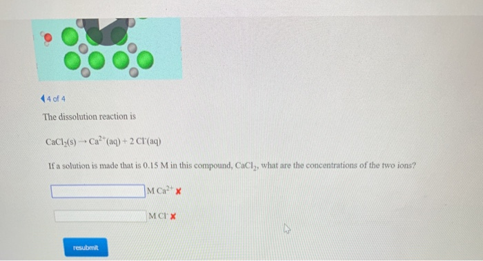 Solved 4 Of 4 The Dissolution Reaction Is Cacl2 8 Ca Aq