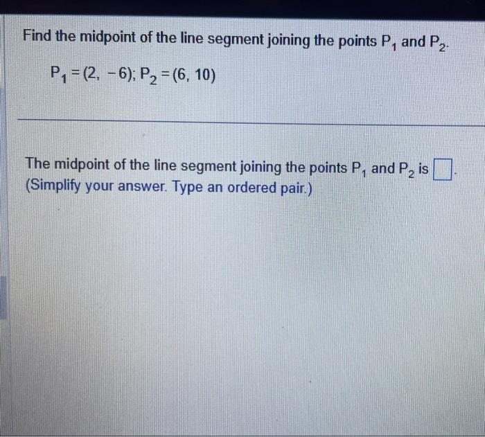Solved Find the midpoint of the line segment joining the | Chegg.com