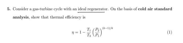 Solved 5. Consider a gas-turbine cycle with an ideal | Chegg.com