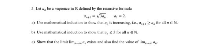 Solved 5. Let an be a sequence in R defined by the recursive | Chegg.com