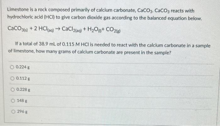 Solved Limestone is a rock composed primarily of calcium | Chegg.com