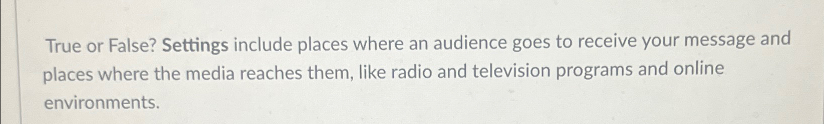Solved True or False? Settings include places where an | Chegg.com