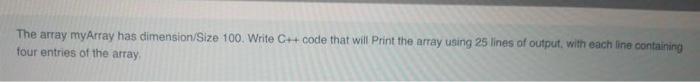 Solved The Array Myarray Has Dimensionsize 100 Write C