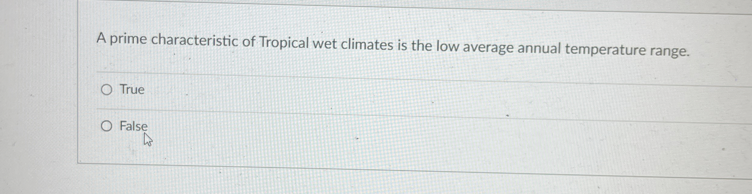 Solved A prime characteristic of Tropical wet climates is | Chegg.com