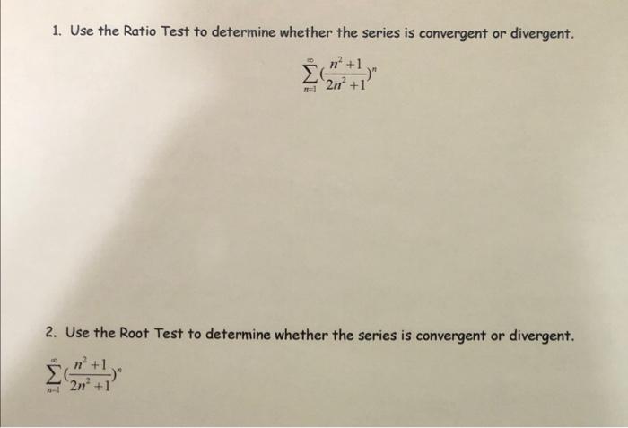 Solved 1. Use the Ratio Test to determine whether the series | Chegg.com
