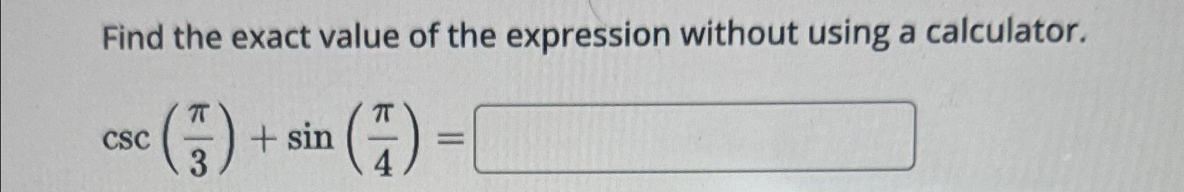 Solved Find the exact value of the expression without using | Chegg.com