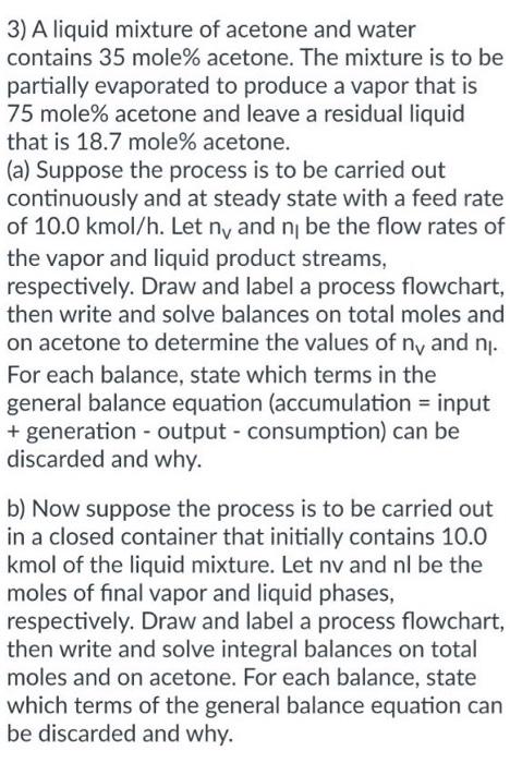 Solved 3) A liquid mixture of acetone and water contains 35 | Chegg.com