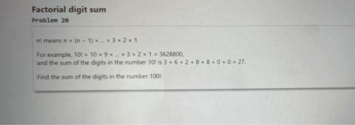 Solved Factorial digit sum Problem 20 nl means nx (n-1) | Chegg.com