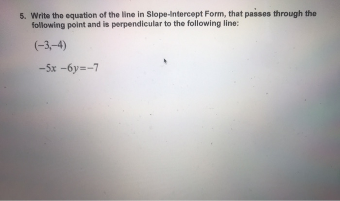 Solved 5. Write the equation of the line in Slope-Intercept | Chegg.com