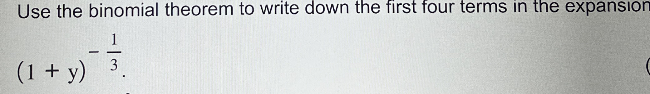 Solved Use the binomial theorem to write down the first four | Chegg.com