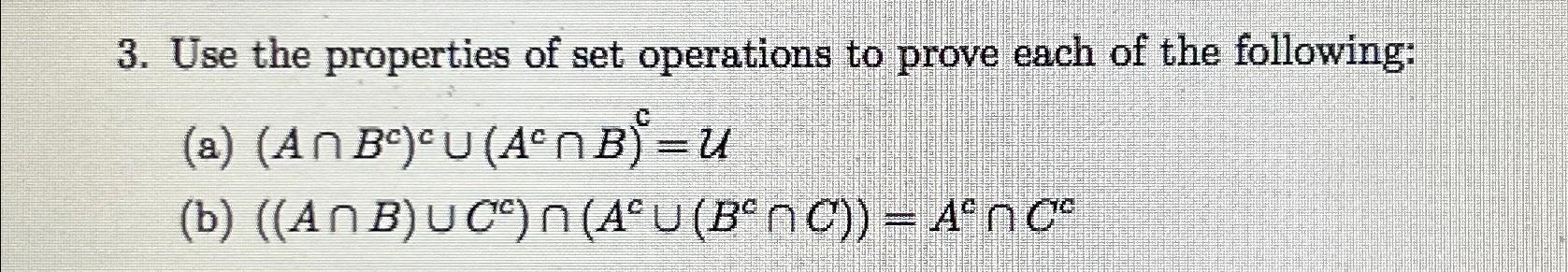 Solved Use the properties of set operations to prove each of | Chegg.com