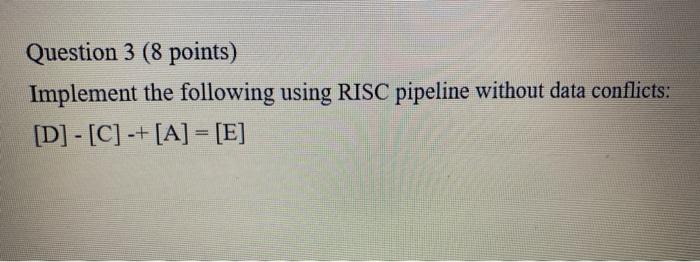 Solved Question 3 (8 points) Implement the following using | Chegg.com