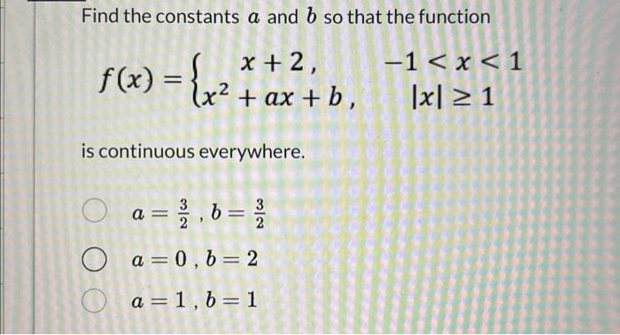 Solved Find the constants a and b so that the function | Chegg.com