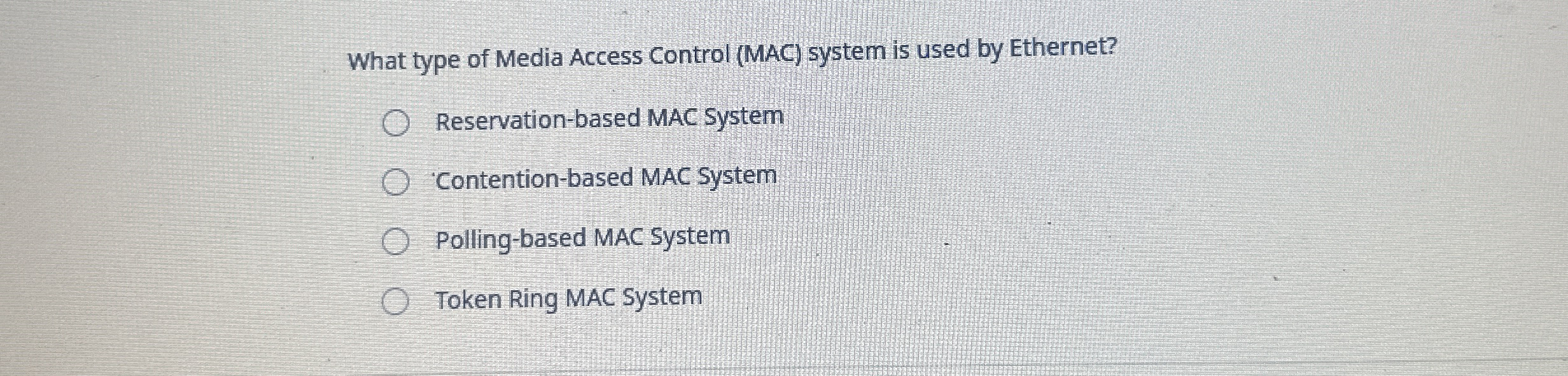 Solved What type of Media Access Control (MAC) ﻿system is | Chegg.com