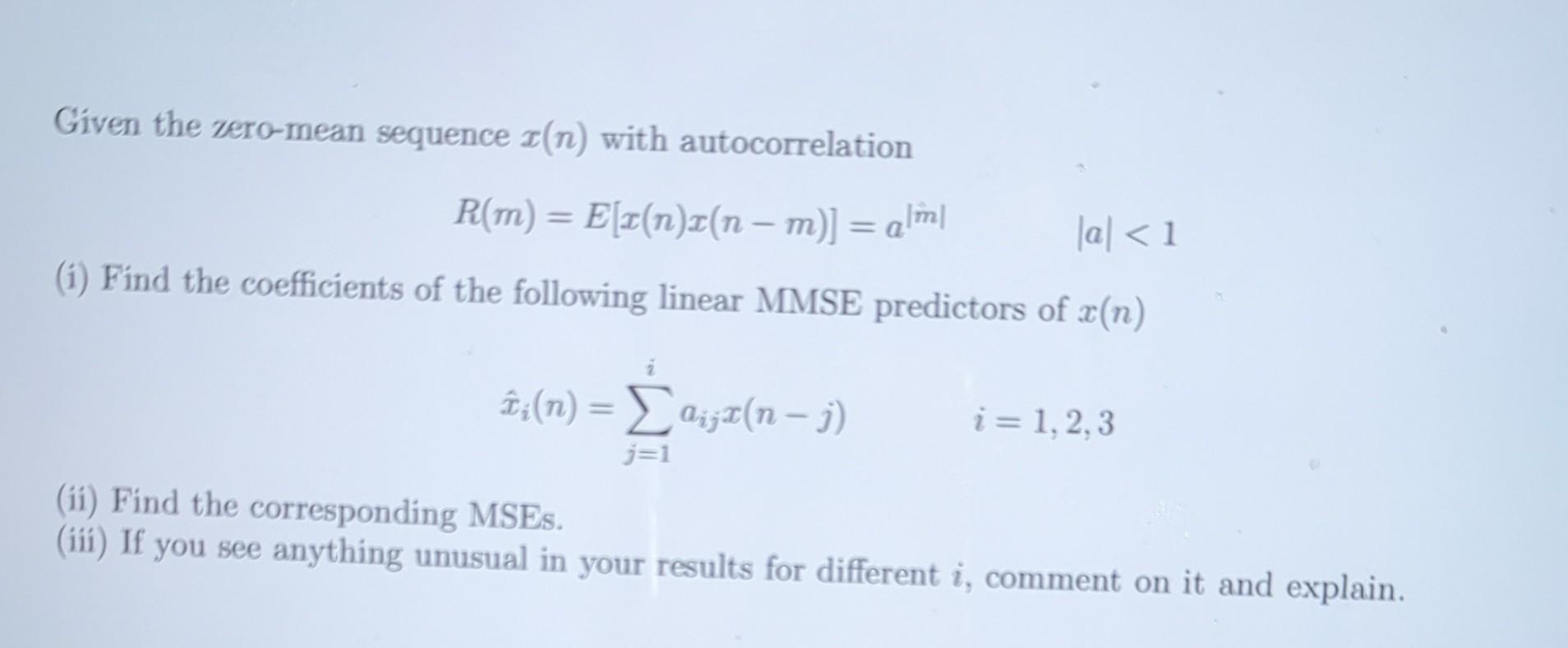 Solved Given the zero-mean sequence x(n) with | Chegg.com