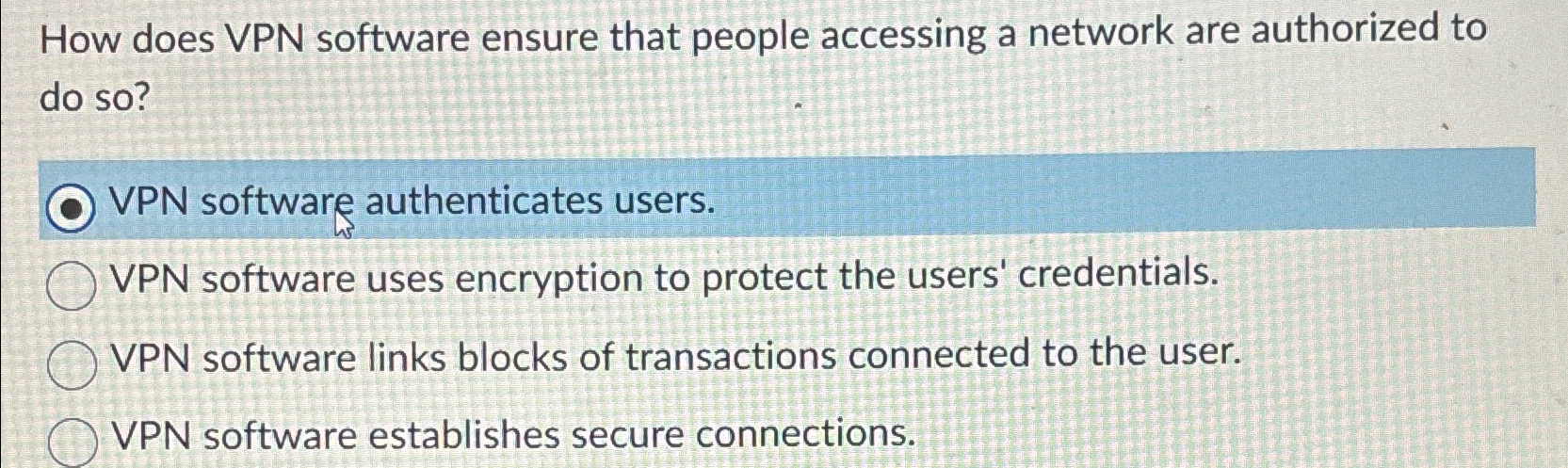 Solved How does VPN software ensure that people accessing a | Chegg.com