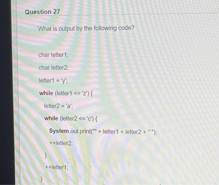 Solved Question 27 What is output by the following code? | Chegg.com
