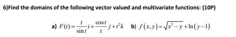 Solved 6)Find the domains of the following vector valued and | Chegg.com