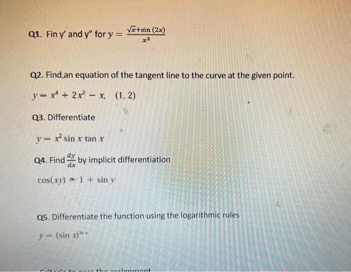Solved Q1. Fin y′ and y′′ for y=x2x+sin(2x) Q2. Find.an | Chegg.com