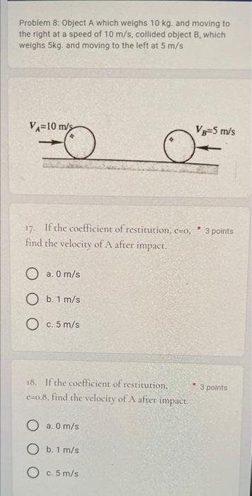 Solved Problem 8: Object A which weighs 10 kg. and moving to | Chegg.com