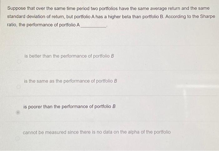 Solved Suppose that over the same time period two portfolios | Chegg.com