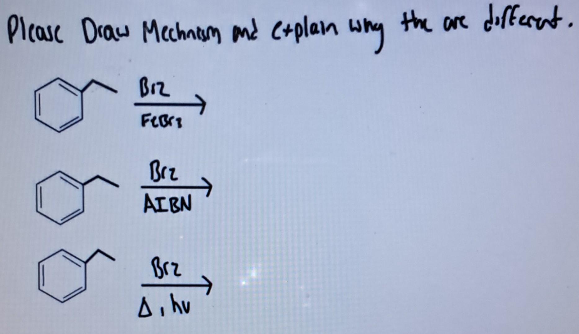 Solved Please Draw Mechnism and explain why the are | Chegg.com