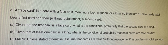 Solved 3. A "face card" is a card with a face on it, meaning | Chegg.com