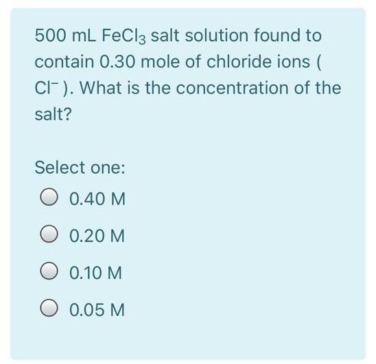 Solved 500 mL FeCl3 salt solution found to contain 0.30 mole | Chegg.com