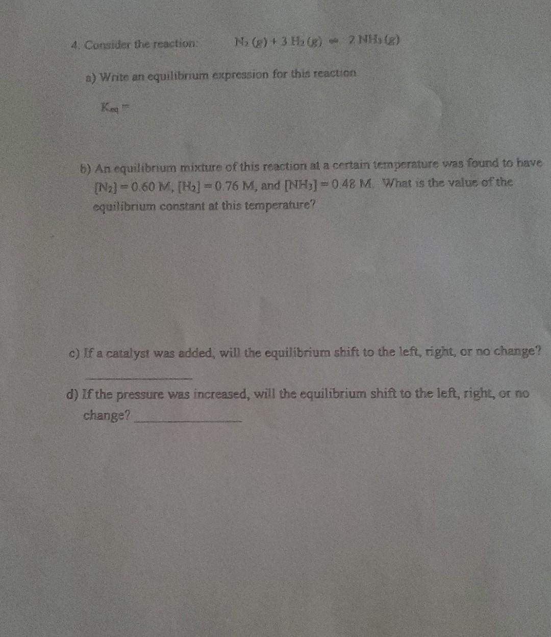 Solved 4. Consider the reaction: N2(E)+3Hh(g) o 2NH(E) a) | Chegg.com