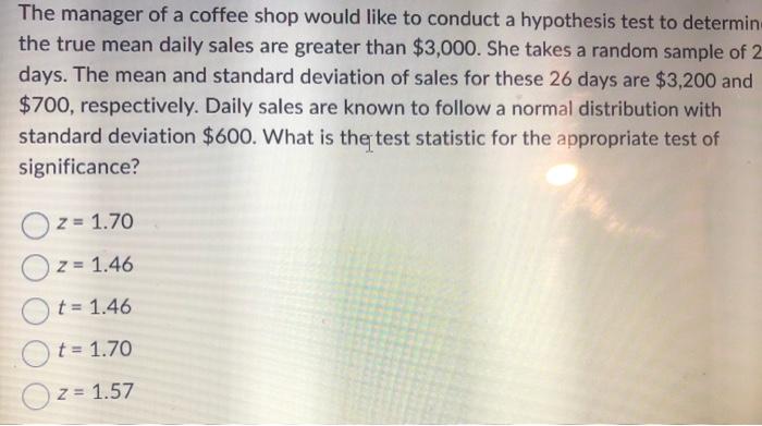 Solved The manager of a coffee shop would like to conduct a | Chegg.com