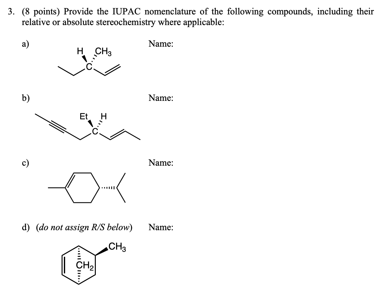 Solved (8 ﻿points) ﻿Provide the IUPAC nomenclature of the | Chegg.com