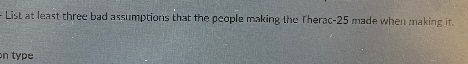 List at least three bad assumptions that the people | Chegg.com