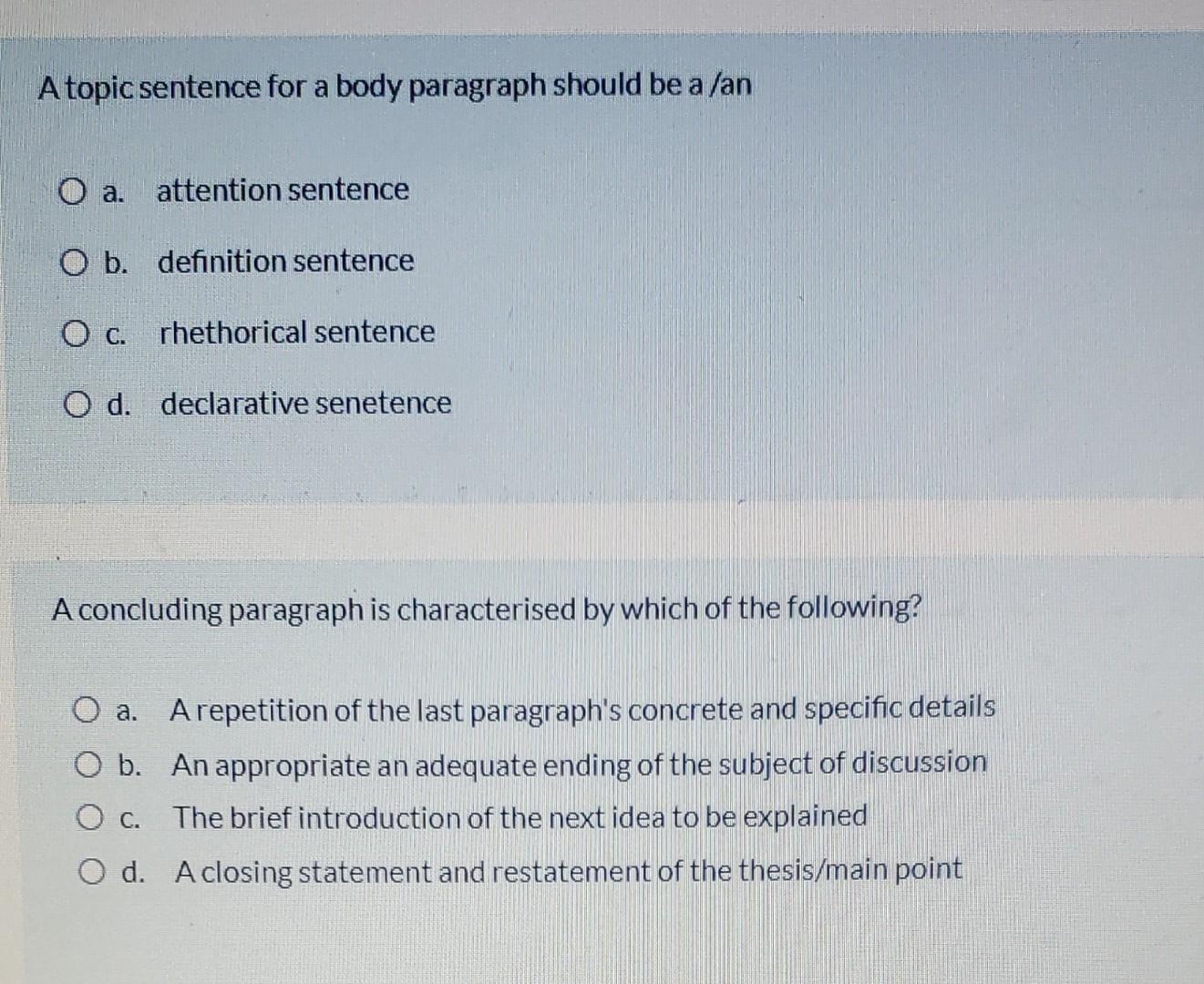 A topic sentence for a body paragraph should be a /an | Chegg.com