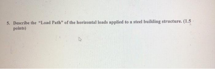 Solved 5. Describe the "Load Path" of the horizontal loads | Chegg.com