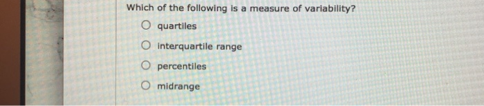 solved-which-of-the-following-is-a-measure-of-variability-o-chegg