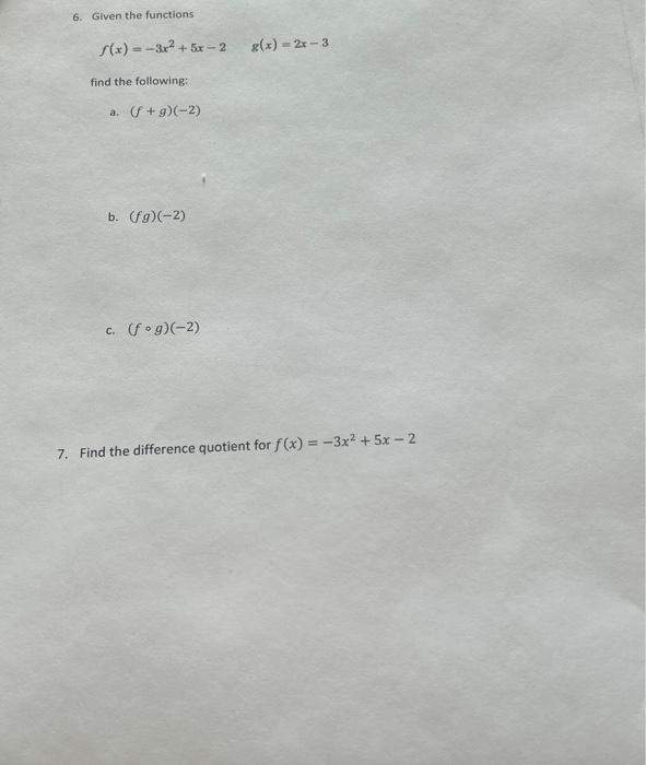 Solved 6. Given the functions f(x)=−3x2+5x−2g(x)=2x−3 find | Chegg.com