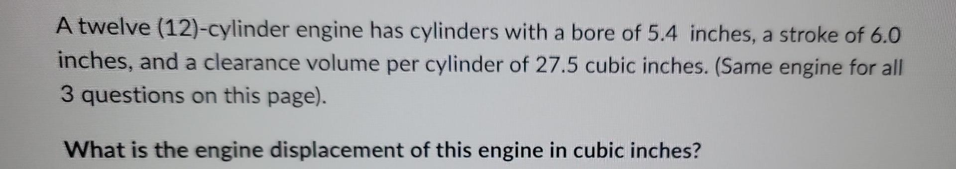 Solved What is the compression ratio for this engine? What | Chegg.com