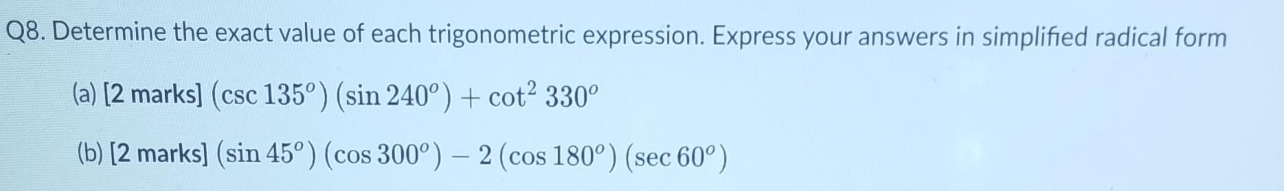 Solved Q8. Determine the exact value of each trigonometric | Chegg.com