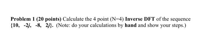 Solved Problem 1 (20 points) Calculate the 4 point (N=4) | Chegg.com
