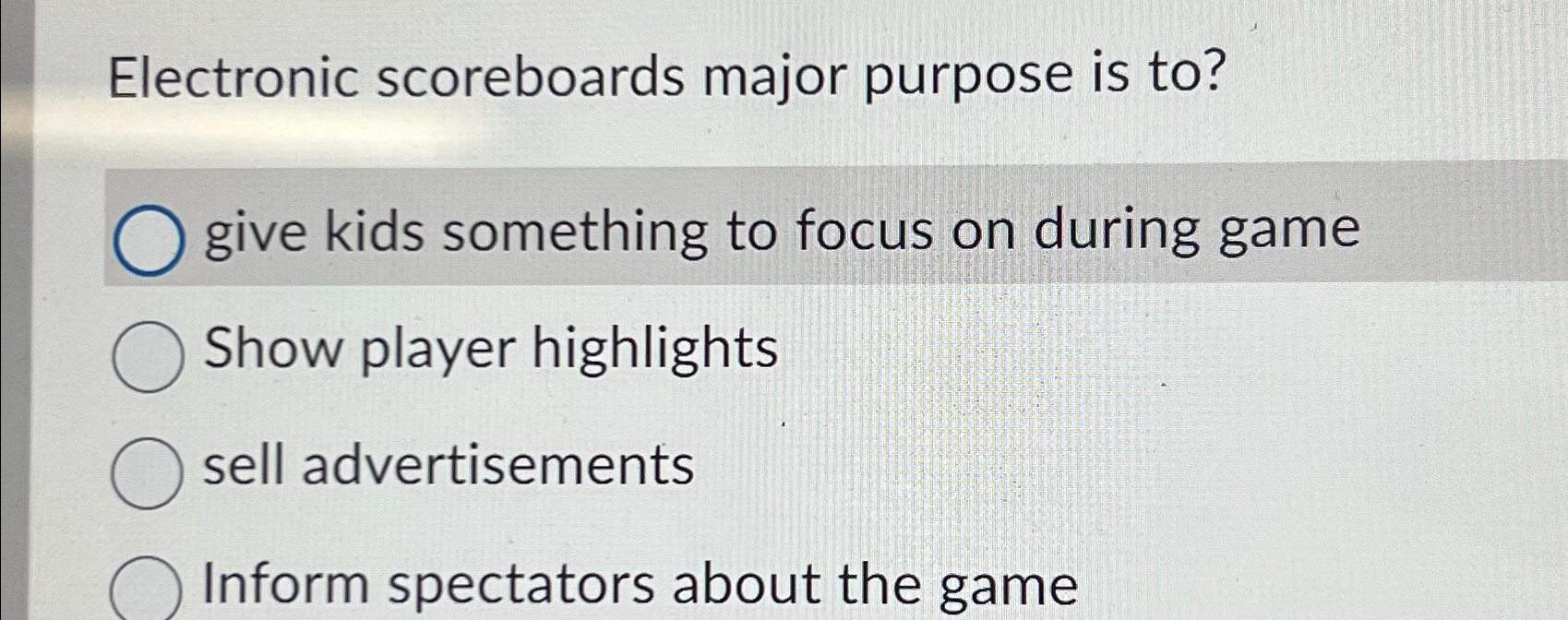 Solved Electronic scoreboards major purpose is to? ﻿give | Chegg.com