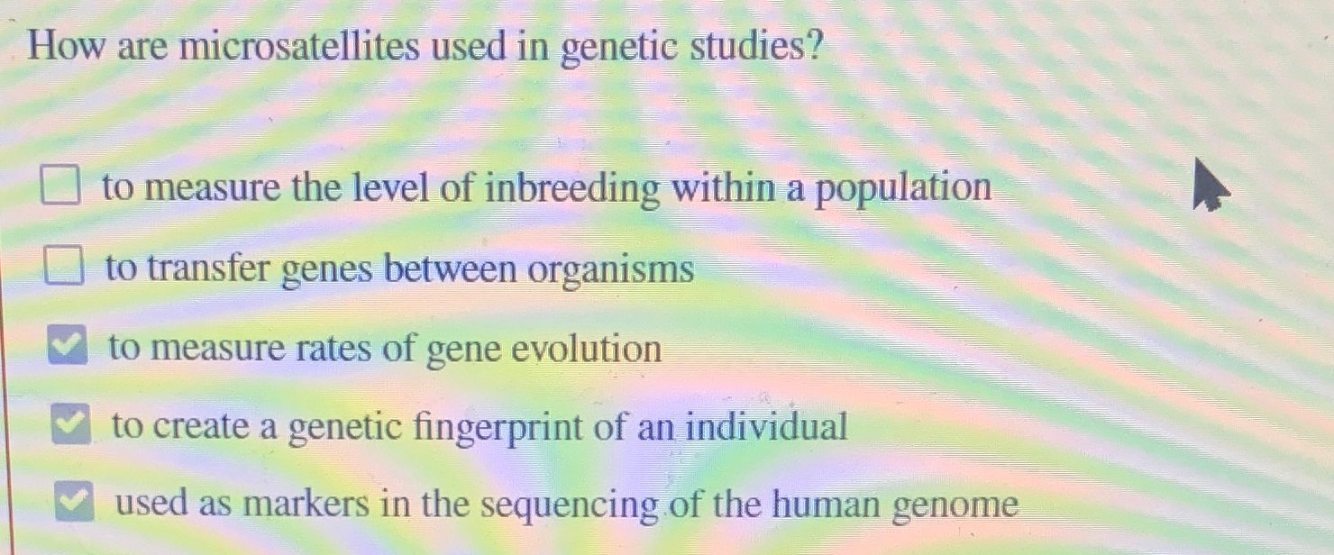 Solved How are microsatellites used in genetic studies?to | Chegg.com