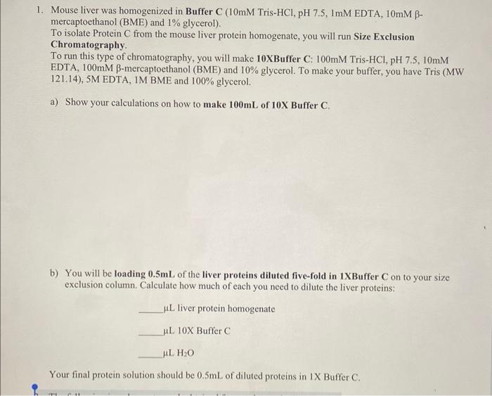 Solved 1. Mouse liver was homogenized in Buffer C(10mM Tris- | Chegg.com