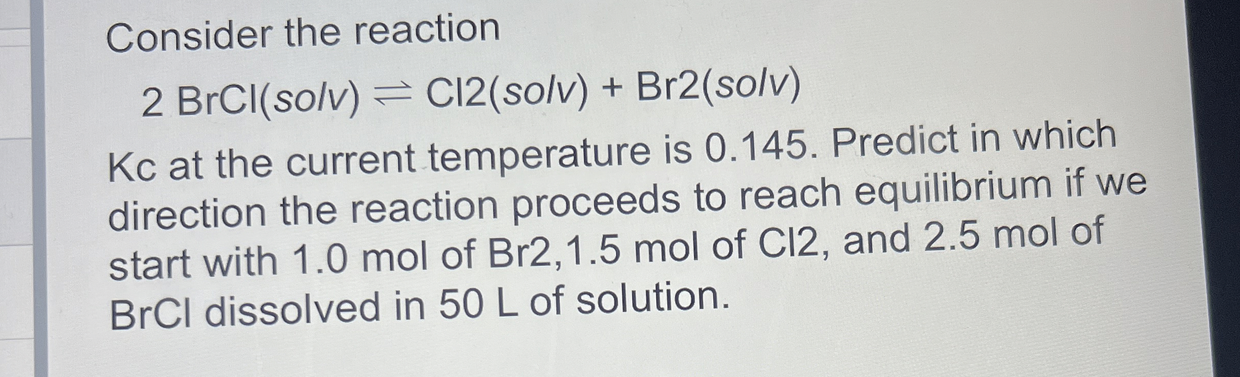 Solved Consider the reaction2BrCl( ﻿solv )⇌Cl2( ﻿solv )+Br2( | Chegg.com