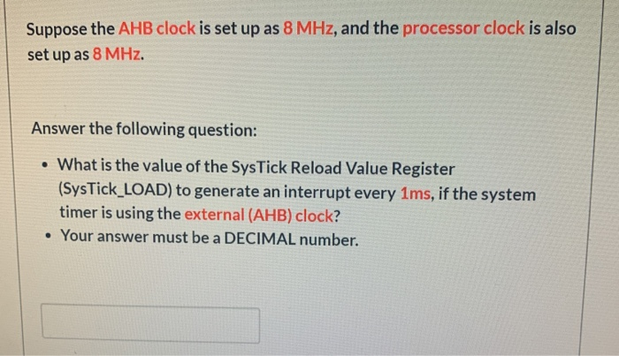 Solved Suppose the AHB clock is set up as 8 MHz, and the | Chegg.com