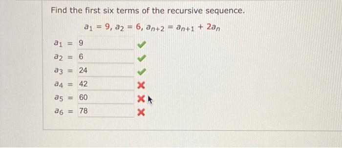 Solved Find the first six terms of the recursive sequence. | Chegg.com