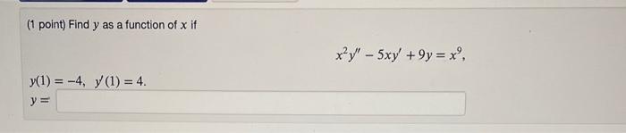 Solved ( 1 point) Find y as a function of x if | Chegg.com
