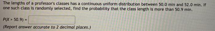 Solved The lengths of a professor's classes has a continuous | Chegg.com