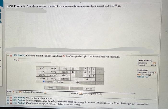 Solved (10\%) Problem 4: A bare helium nucleus consists of | Chegg.com