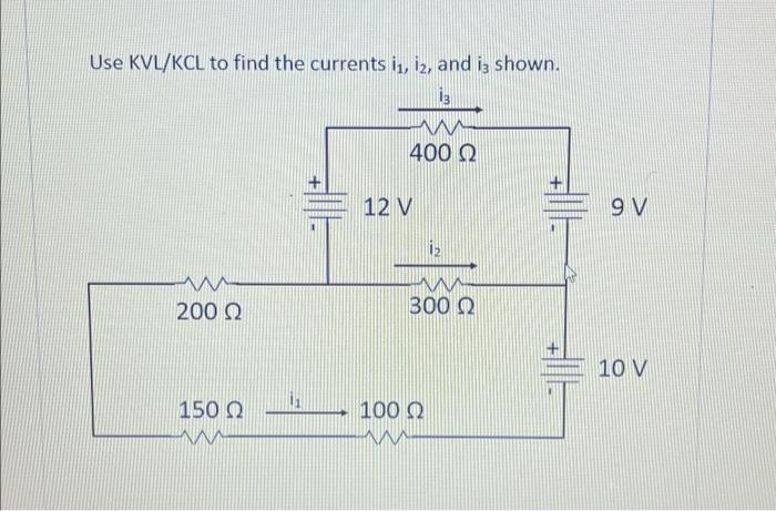Solved Use KVL/KCL to find the currents i1,i2, and i3 shown. | Chegg.com